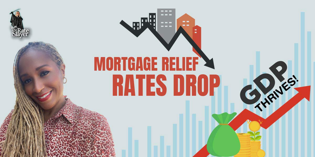 Mortgage Relief: Rates Drop, GDP Thrives! - SWMC Blog